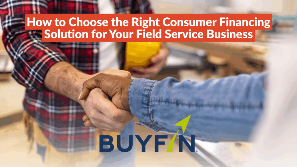 How to Choose the Right Consumer Financing Solution for Your Field ...